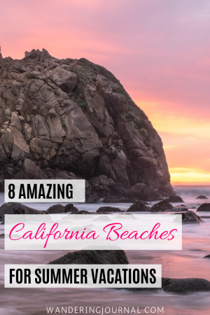 8 Best Beaches in California For Your Summer Vacation!
